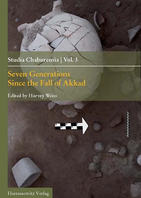 Seven Generations Since the Fall of Akkad by Professor of Near Eastern ...