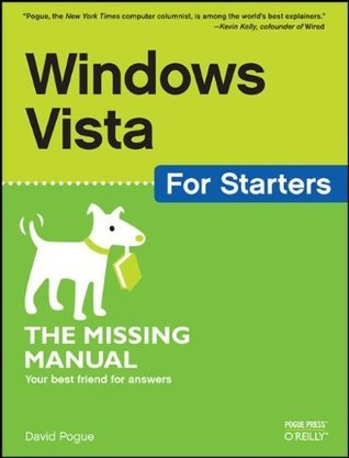 Windows Vista for Starters: The Missing Manual by David Pogue | Goodreads