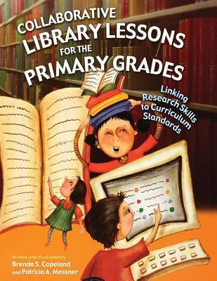 Collaborative Library Lessons for the Primary Grades: Linking Research ...