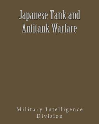 Japanese Tank and Antitank Warfare by Military Intelligence Division ...