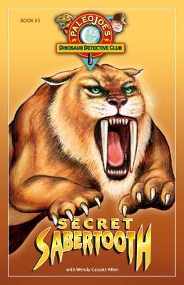 Secret Sabertooth by Joseph J. "PaleoJoe" Kchodl | Goodreads