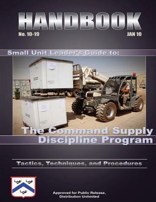 Small Unit Leader's Guide to: The Command Supply Discipline Program by ...