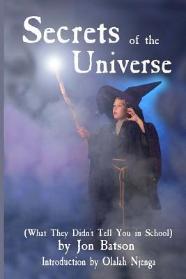 Secrets of the Universe: by Jon Batson | Goodreads