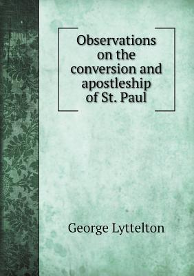 Observations on the conversion and apostleship of St. Paul by George ...