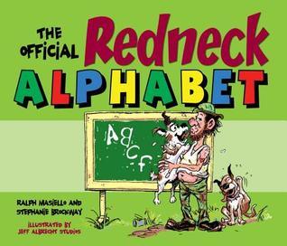 The Official Redneck Alphabet by Stephanie Brockway | Goodreads