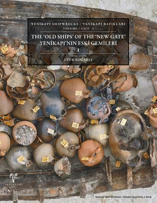The Old Ships of the New Gate / Yenikapi'nin Eski Gemileri (Yenikapi ...