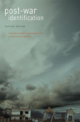 Post-War Identification: Everyday Muslim Counter-discourse in Bosnia ...