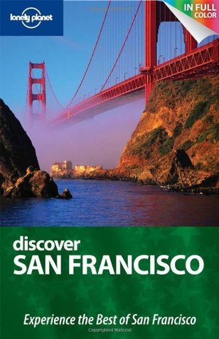 Discover San Francisco by Lonely Planet | Goodreads