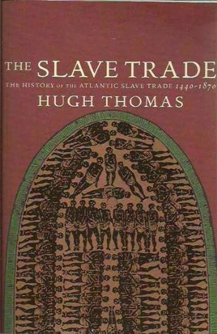 The Slave Trade: The History of the Atlantic Slave Trade 1440-1870 by ...