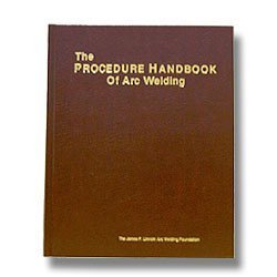 The Procedure Handbook of Arc Welding by James F. Lincoln Arc Welding ...