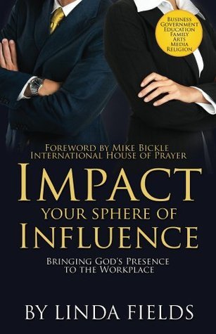 IMPACT Your Sphere of INFLUENCE by Linda Fields | Goodreads
