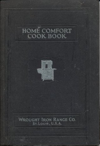 Home Comfort Cook Book by Wrought Iron Range Co. | Goodreads