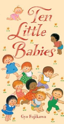 Ten Little Babies by Gyo Fujikawa | Goodreads