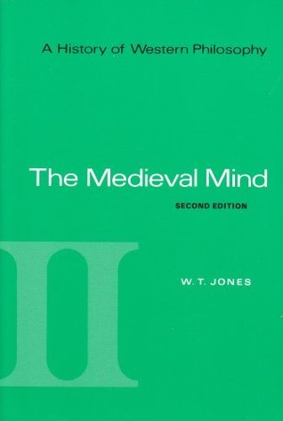A History of Western Philosophy, Volume 2: The Medieval Mind by W.T ...