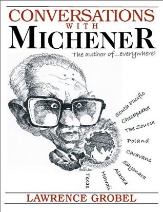 Conversations with Michener by Lawrence Grobel | Goodreads