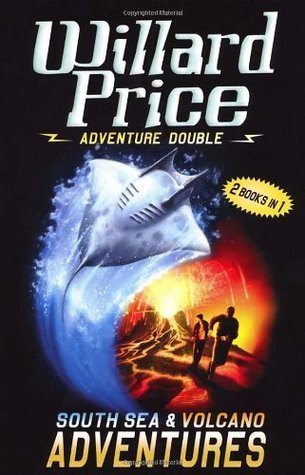 South Sea Adventure / Volcano Adventure by Willard Price | Goodreads