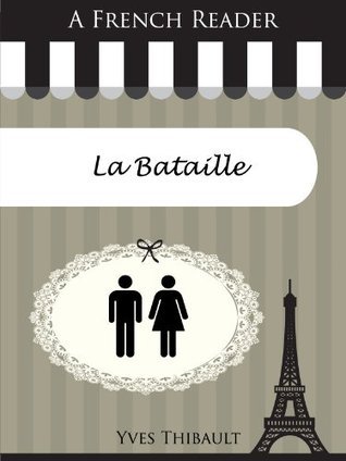 A French Reader: La Bataille (French Readers t. 21) by Yves Thibault ...