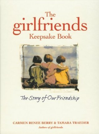 The Girlfriends Keepsake Book: The Story of Our Friendship by Carmen ...