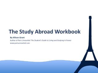 The Study Abroad Workbook by Allison Lounes | Goodreads