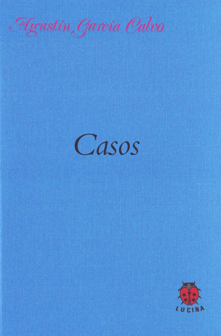 Casos by Agustín García Calvo | Goodreads