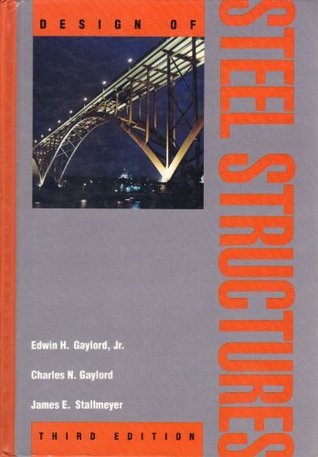 Design of Steel Structures by Edwin H. Gaylord | Goodreads