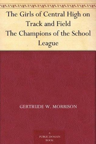 The Girls of Central High on Track and Field; or, The Girl Champions of ...
