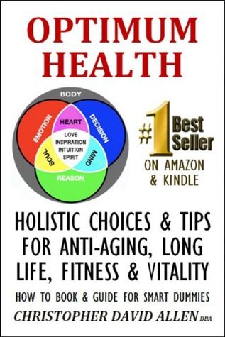 Optimum Health: Holistic Choices & Tips for Anti-Aging, Long Life ...