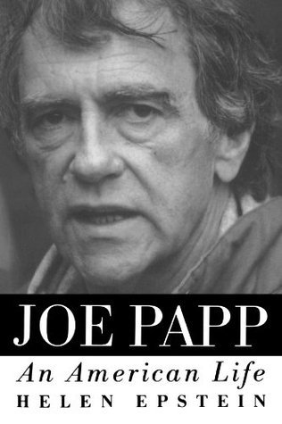 Joe Papp: An American Life by Helen Epstein | Goodreads