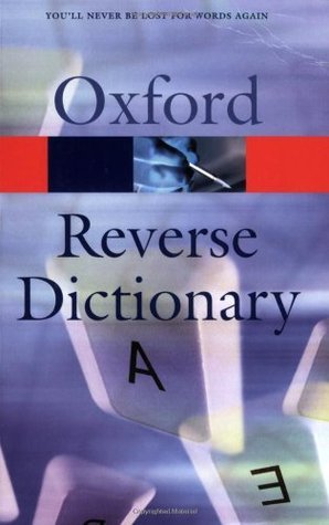 The Oxford Reverse Dictionary by David Edmonds | Goodreads