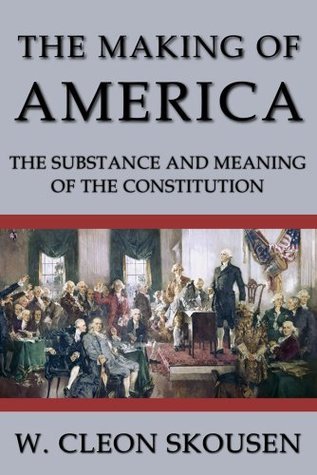 The Making of America by W. Cleon Skousen | Goodreads