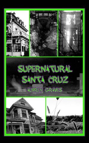 Supernatural Santa Cruz by Aubrey Graves | Goodreads