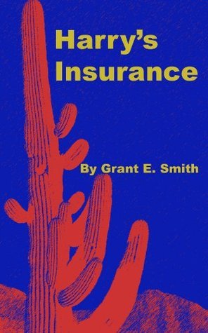Harry's Insurance by Grant E. Smith | Goodreads