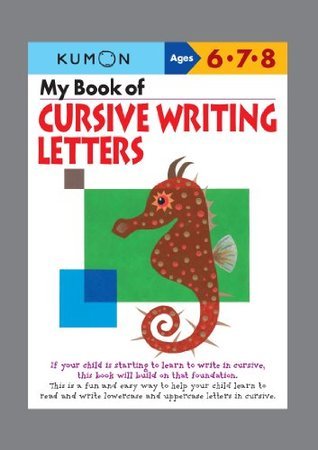 Kumon My Book of Cursive Writing: Letters by Kumon Publishing | Goodreads