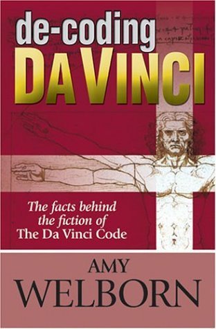 De-Coding Da Vinci: The Facts Behind the Fiction of The Da Vinci Code by Amy Welborn | Goodreads