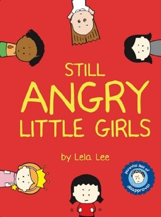 Still Angry Little Girls by Lela Lee | Goodreads
