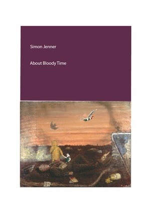 About Bloody Time by Simon Jenner | Goodreads