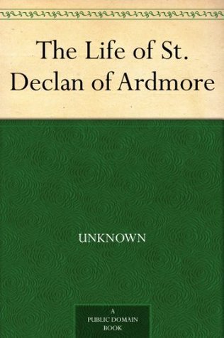 The Life of St. Declan of Ardmore by P. Power | Goodreads