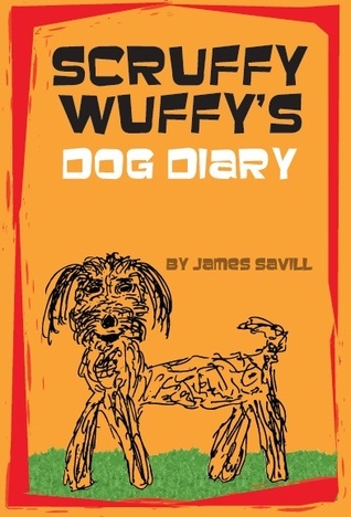 Scruffy Wuffy's Dog Diary by James Savill | Goodreads