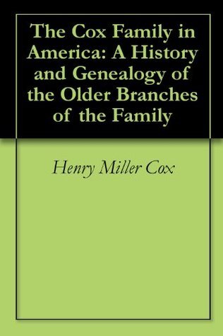 The Cox Family in America: A History and Genealogy of the Older ...