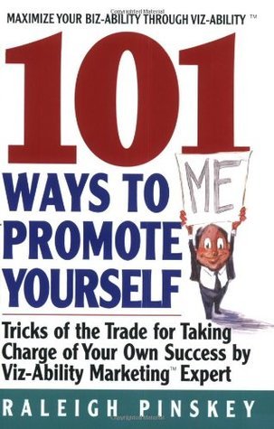 101 Ways to Promote Yourself: Tricks Of The Trade For Taking Charge Of ...