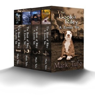 The Book of Riley: Books 1-4 by Mark Tufo | Goodreads