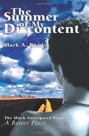 The Summer Of My Discontent by Mark A. Roeder | Goodreads
