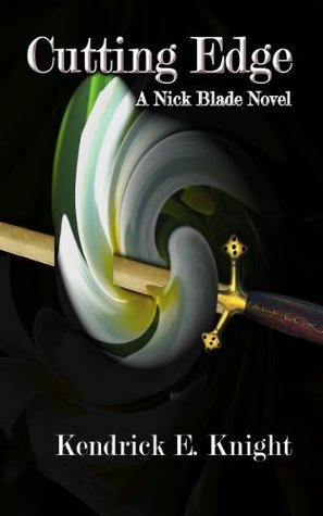Cutting Edge: A Nick Blade Novel by Kendrick Knight | Goodreads