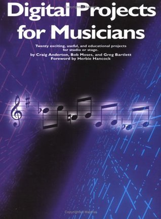 Digital Projects for Musicians by Craig Anderton | Goodreads