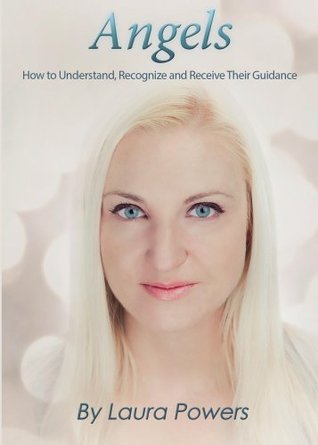 Angels: How to Understand, Recognize, and Receive Their Guidance by ...