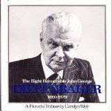 The right honourable John George Diefenbaker: A pictorial tribute by ...