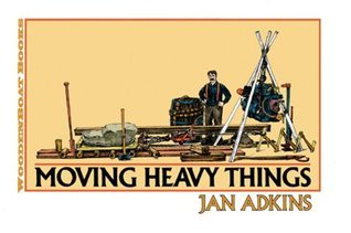 Moving Heavy Things by Jan Adkins | Goodreads