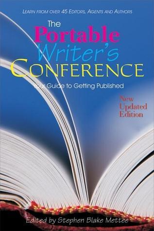 The Portable Writers Conference: Your Guide to Getting Published by ...