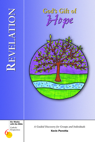 Revelation: God's Gift of Hope by Kevin Perrotta | Goodreads