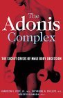 The Adonis Complex: The Secret Crisis of Male Body Obsession by ...